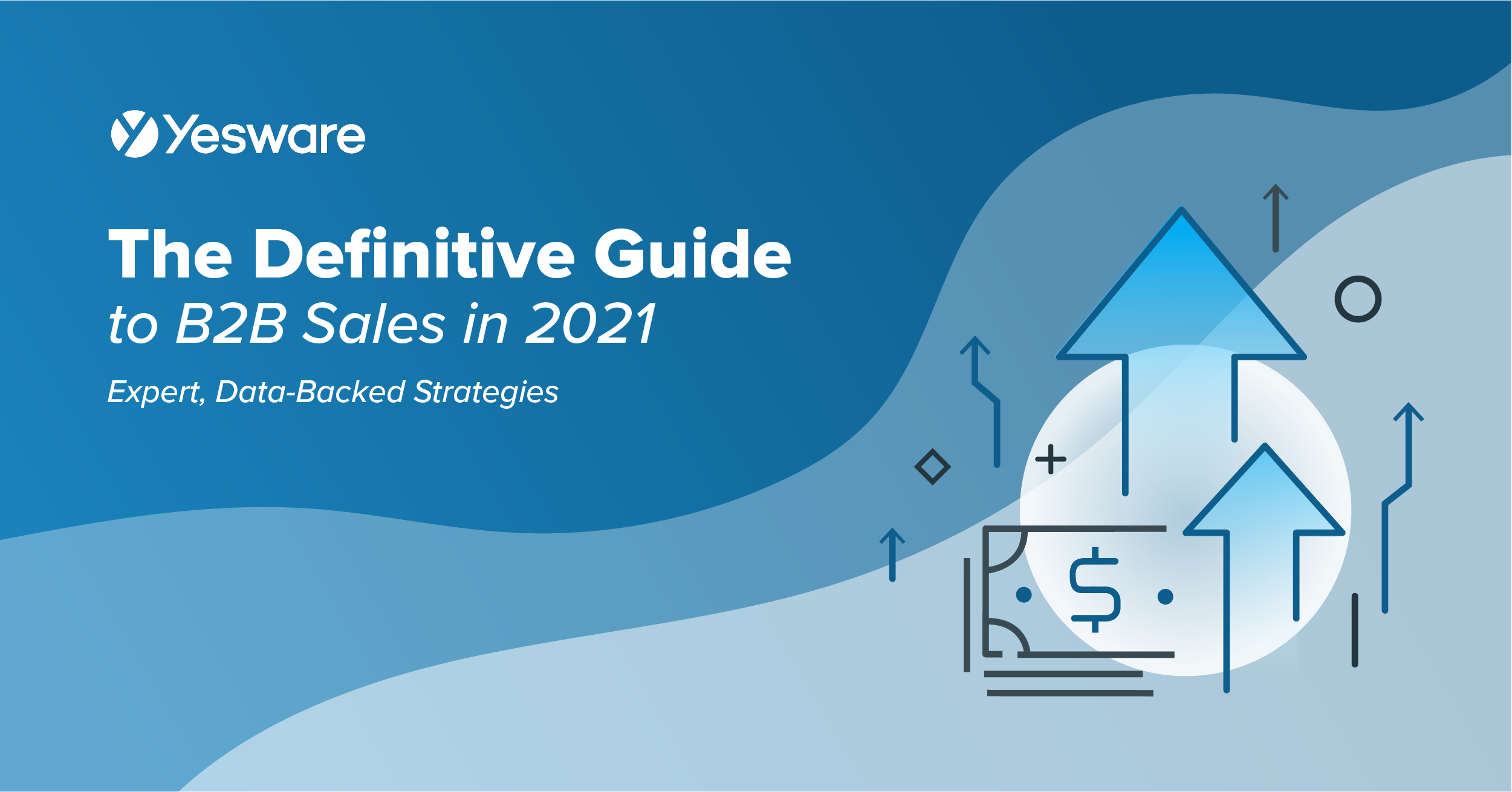 The Definitive Guide to B2B Sales in 2021 (Evidence-based Strategies)